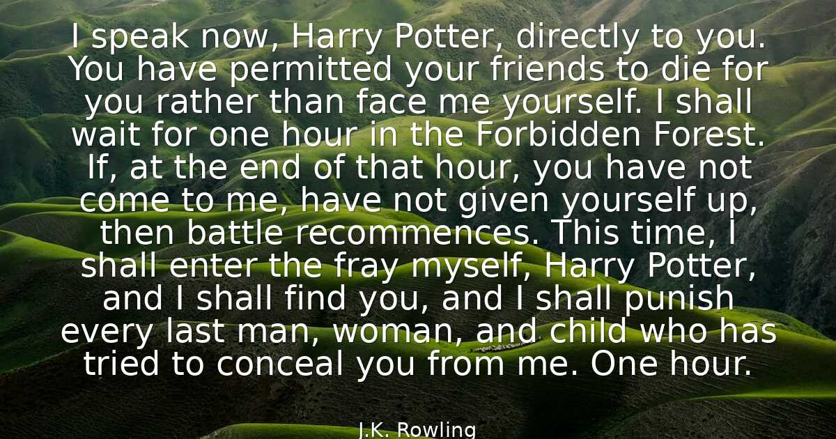 J.K. Rowling - I speak now, Harry Potter, directly to yo..